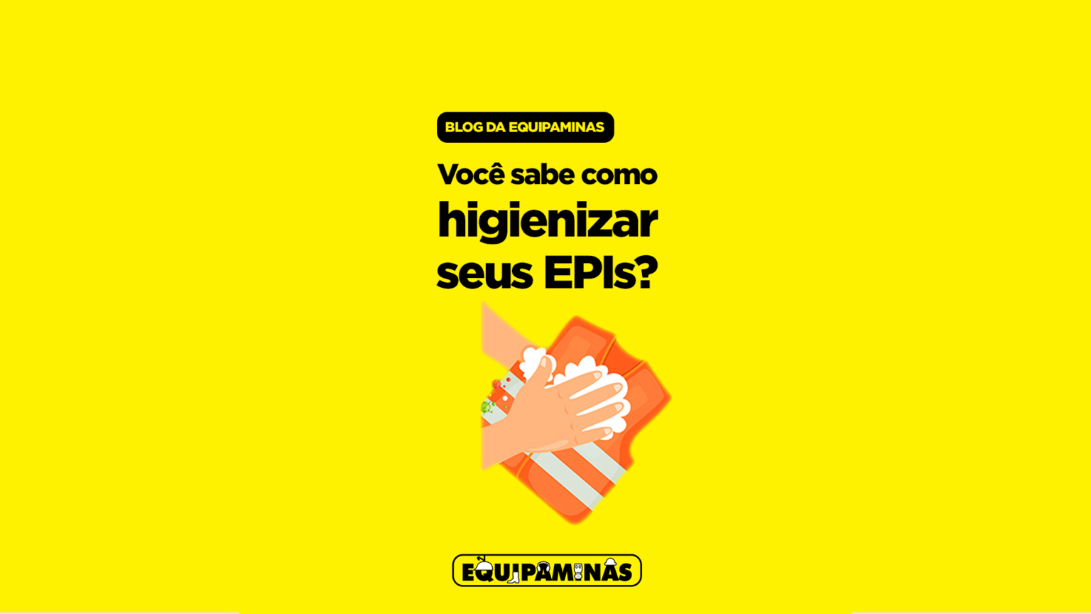 Você sabe como higienizar os EPIs? - Equipaminas